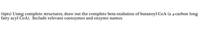 Solved (6pts) Using complete structures, draw out the | Chegg.com