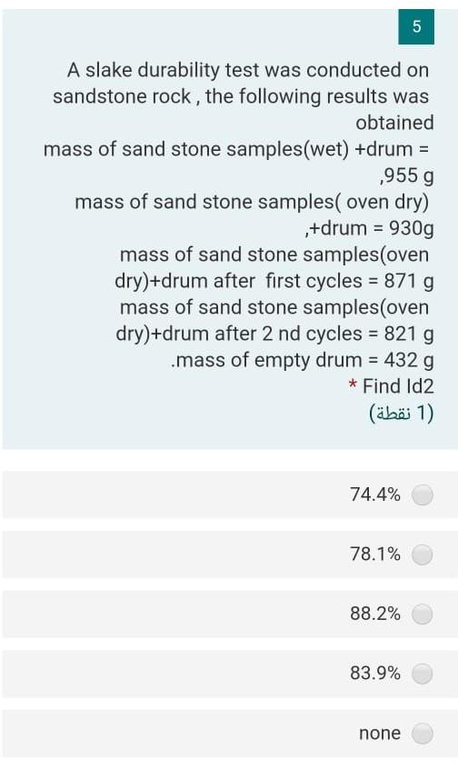 Solved 5 A slake durability test was conducted on sandstone | Chegg.com