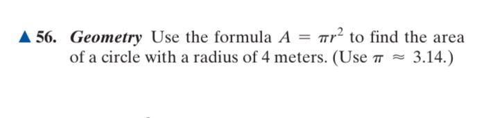 Solved 456. Geometry Use the formula A=πr2 to find the area | Chegg.com