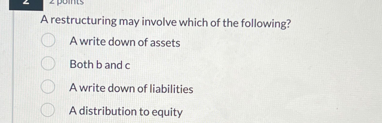 Solved A restructuring may involve which of the following?A | Chegg.com