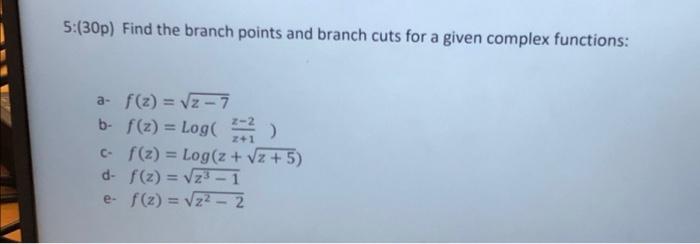 Solved Find the branch points and branch cuts for a given | Chegg.com