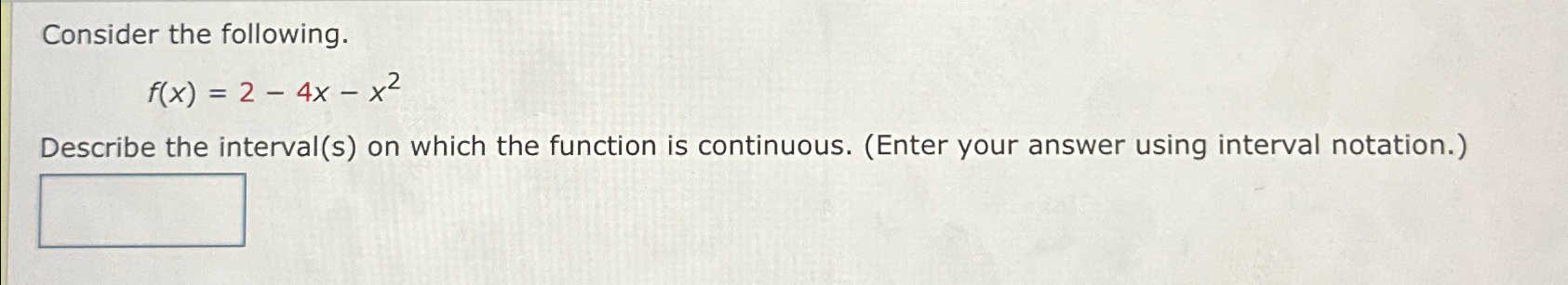 Solved Consider the following.f(x)=2-4x-x2Describe the | Chegg.com