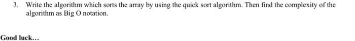 Solved 3. Write the algorithm which sorts the array by using | Chegg.com