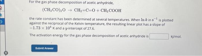Solved For the gas phase decomposition of acetic anhydride, | Chegg.com