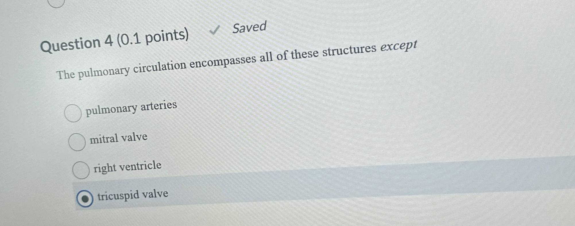 Solved Question 4 (0.1 ﻿points) ﻿SavedThe pulmonary | Chegg.com