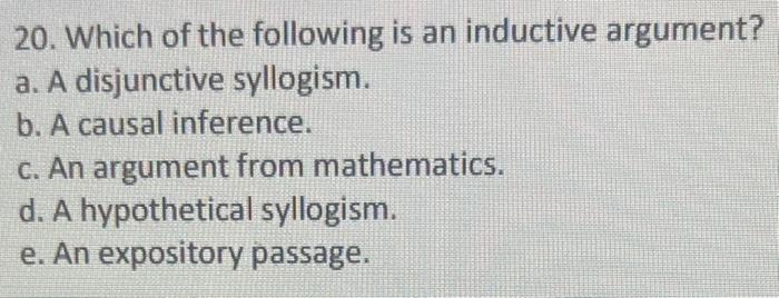 20. Which of the following is an inductive argument? | Chegg.com
