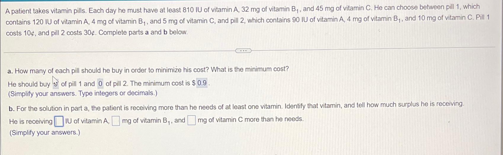 Solved A patient takes vitamin pills. Each day he must have | Chegg.com