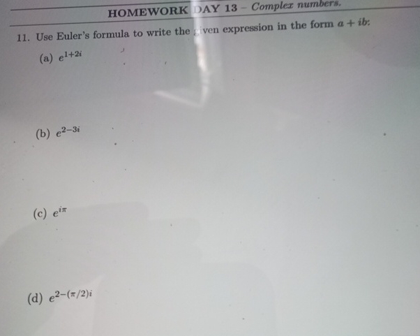 Solved HOMEWORK DAY 13 -Complex numbers.11. ﻿Use Euler's | Chegg.com