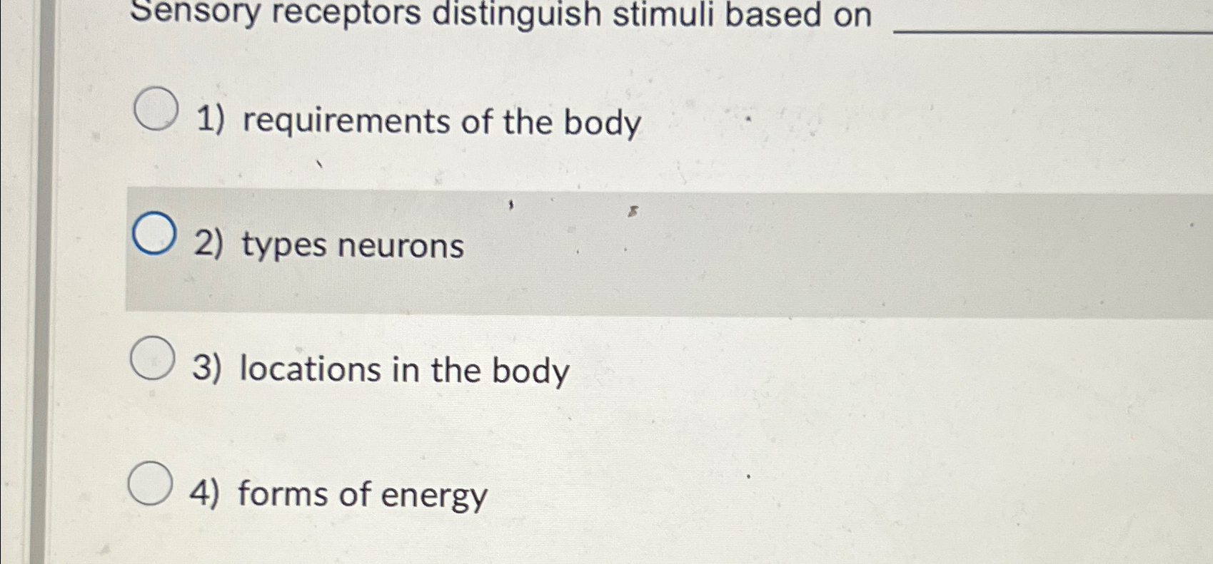 Solved Sensory receptors distinguish stimuli based | Chegg.com