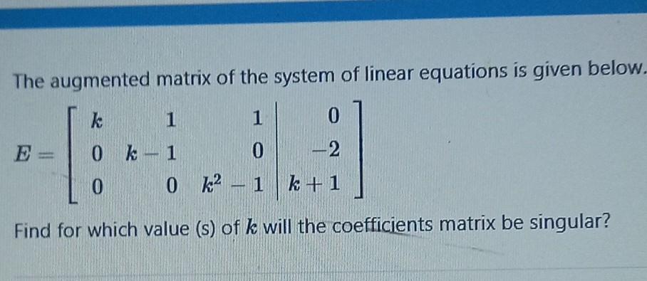 Solved The augmented matrix of the system of linear | Chegg.com