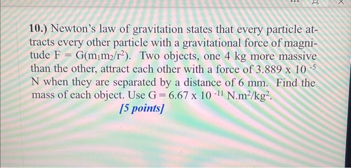 Solved 10.) Newton's law of gravitation states that every | Chegg.com