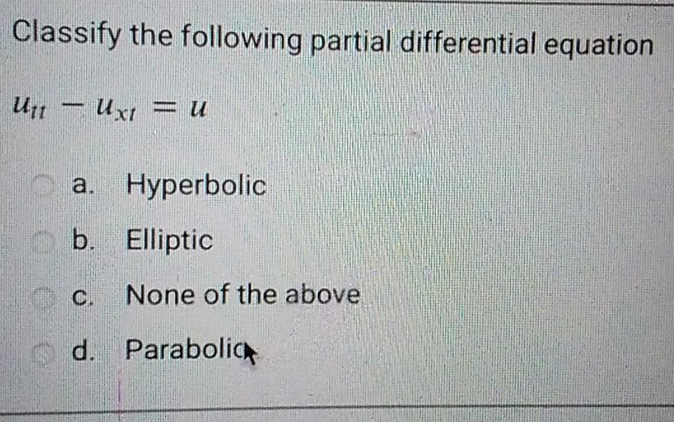 Solved Classify the following partial differential equation | Chegg.com