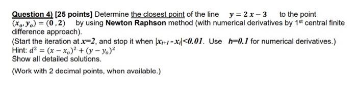 Solved Question 4) [25 points] Determine the closest point | Chegg.com