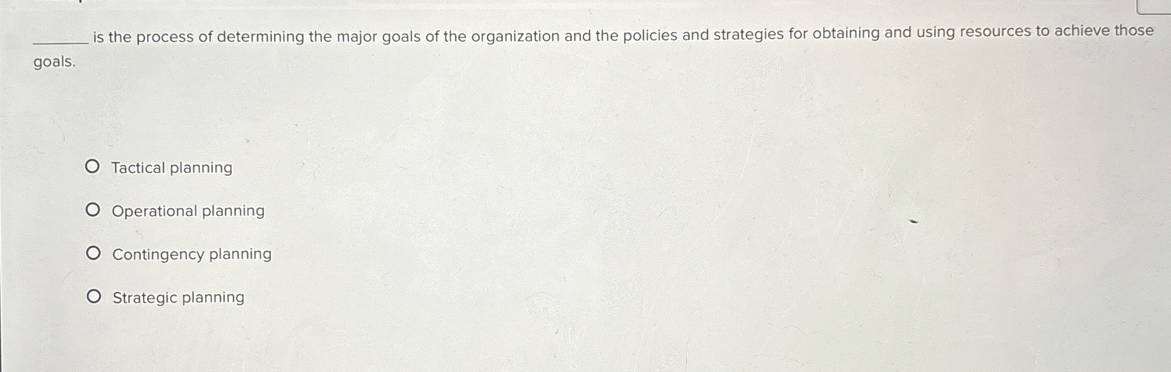Solved q, ﻿is the process of determining the major goals of | Chegg.com