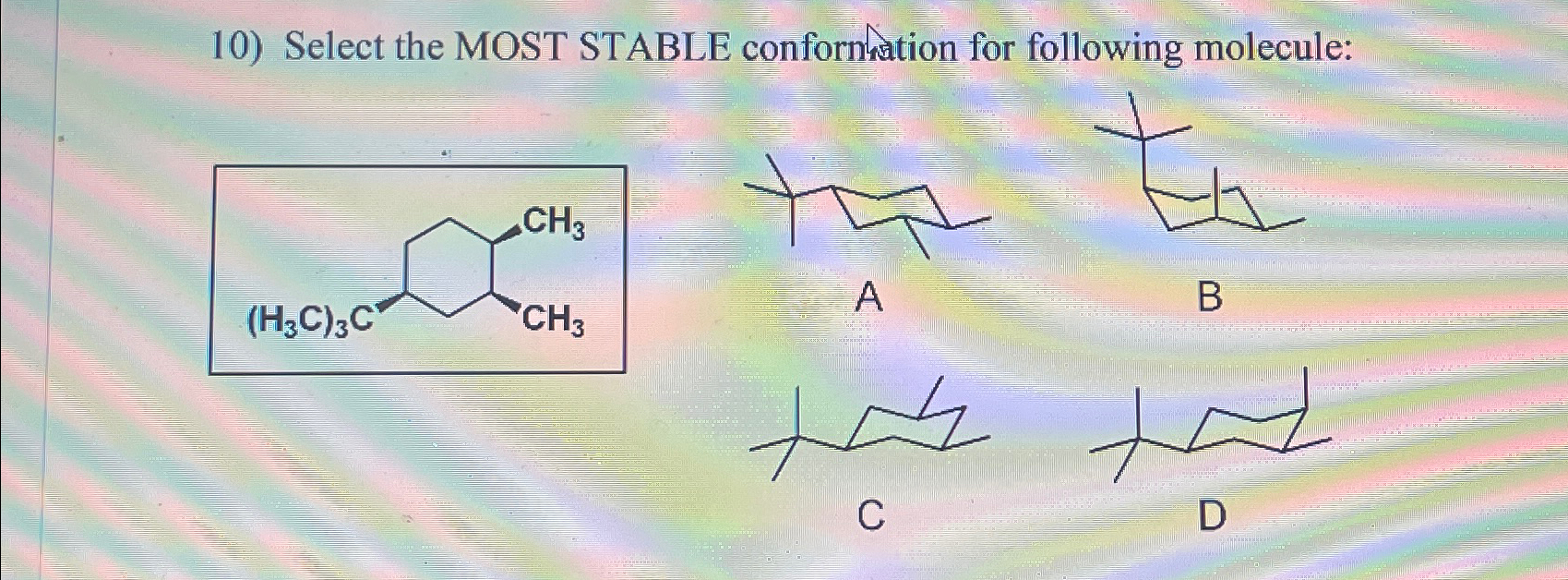 Solved Select the MOST STABLE confornation for following | Chegg.com