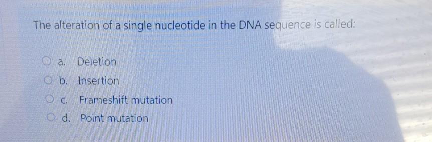 Solved The alteration of a single nucleotide in the DNA | Chegg.com