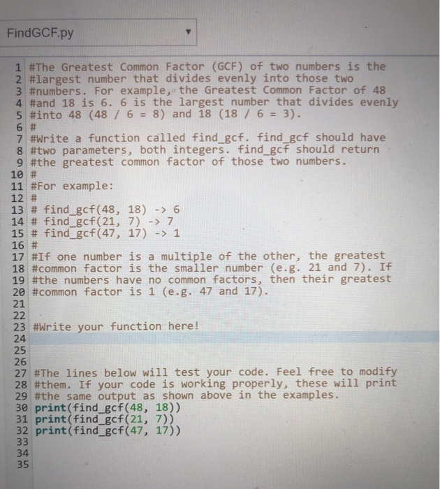Solved FindGCF.py 1 #The Greatest Common Factor (GCF) of two | Chegg.com
