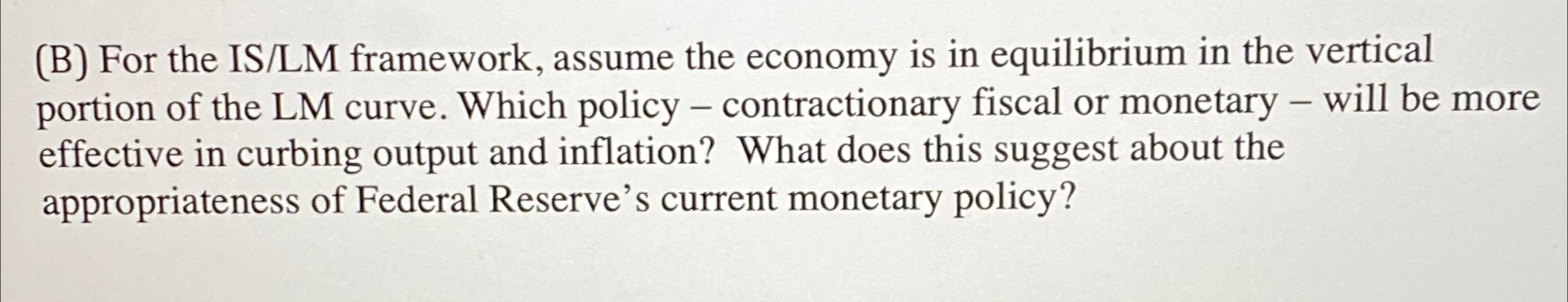 Solved B ﻿for The Is Lm Framework Assume The Economy Is