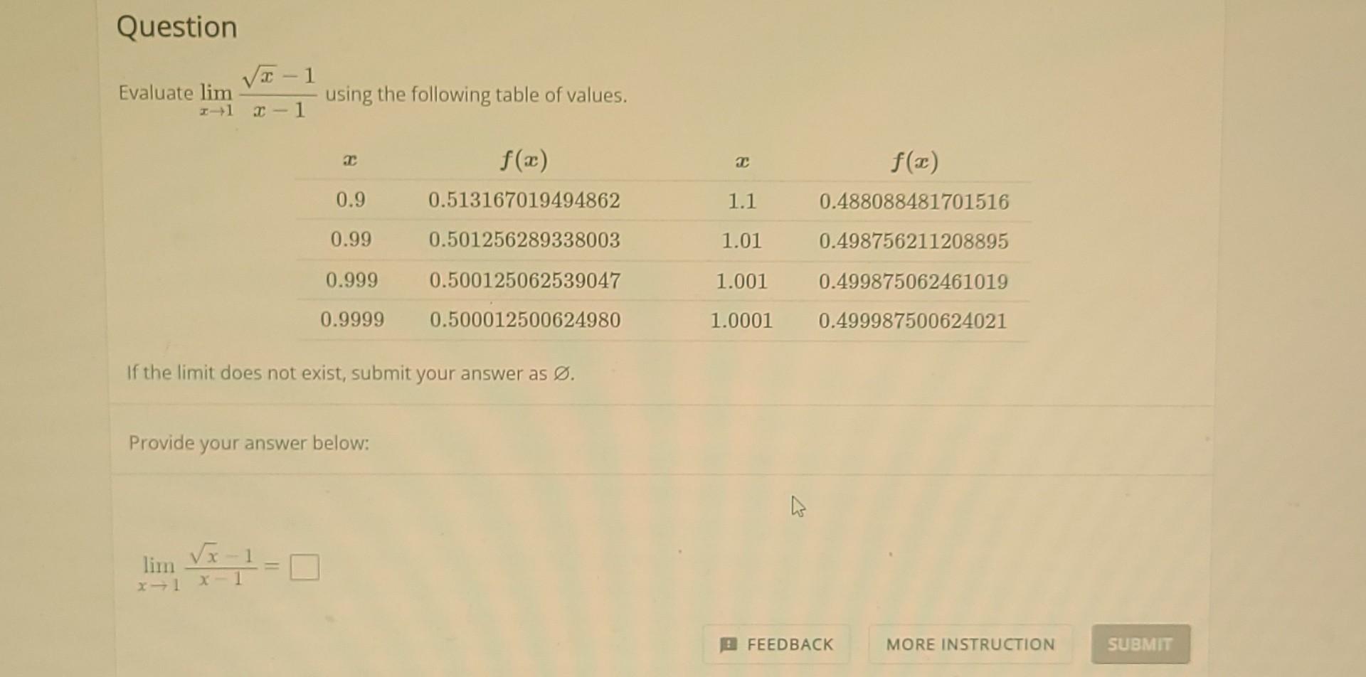 Solved Evaluate limx→1x−1x−1 using the following table of | Chegg.com