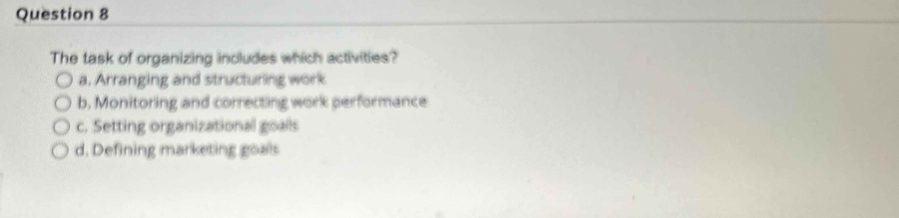 Solved Question 8The task of organizing includes which | Chegg.com