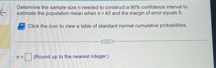 Solved Determine the sample size n needed to construct a 90% | Chegg.com