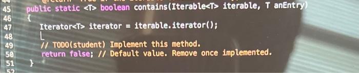 Solved public static boolean contains(IterablecT> iterable, | Chegg.com