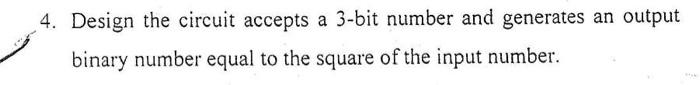 Solved Design the circuit accepts a 3-bit number and | Chegg.com