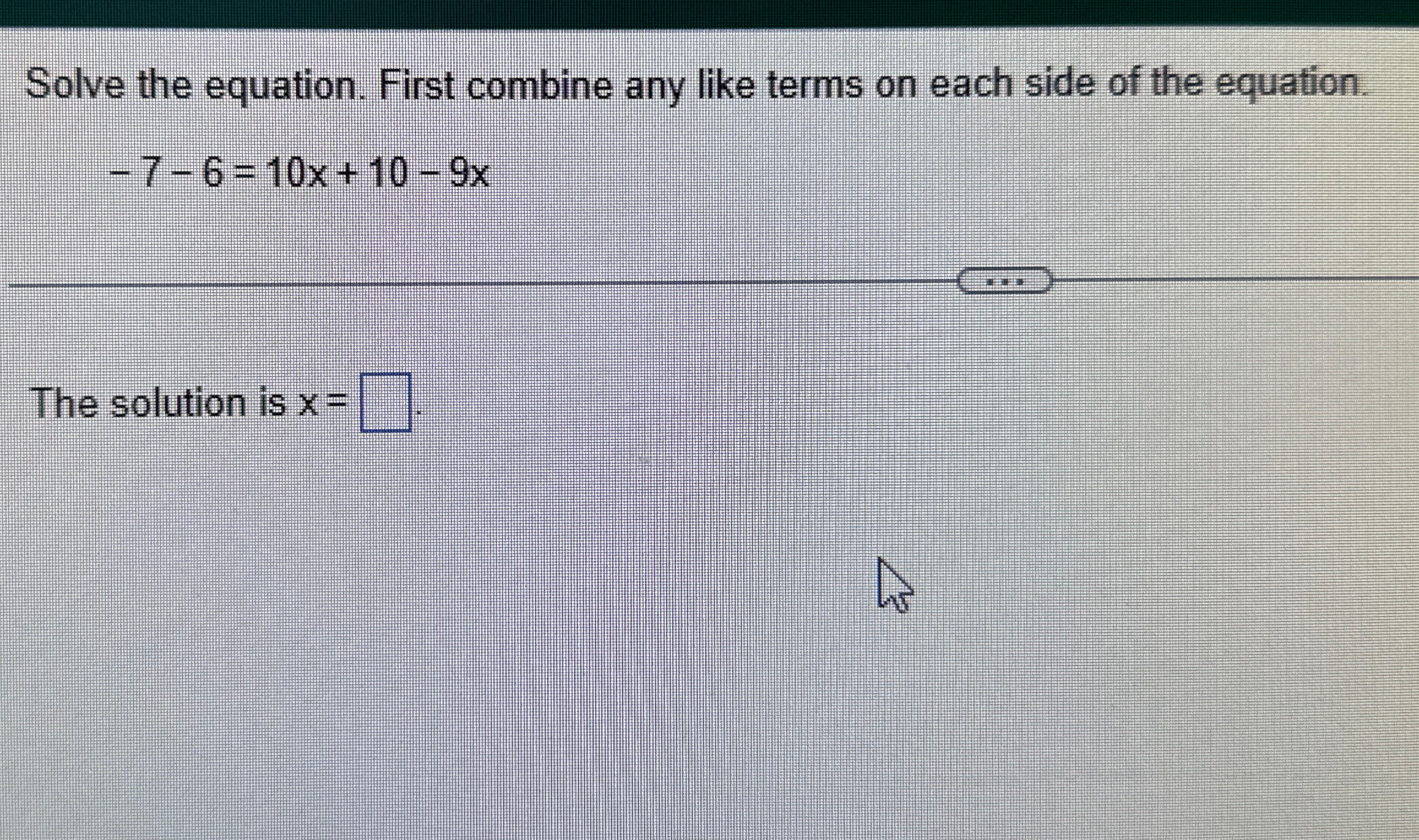 Solved Solve the equation. First combine any like terms on | Chegg.com