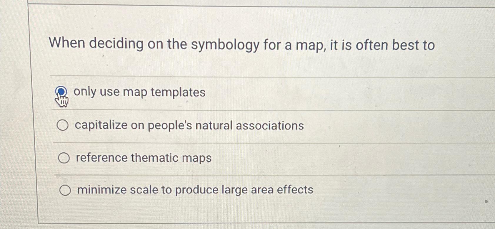 Solved When deciding on the symbology for a map, it is often | Chegg.com