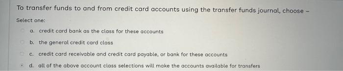 Solved To transfer funds to and from credit card accounts | Chegg.com