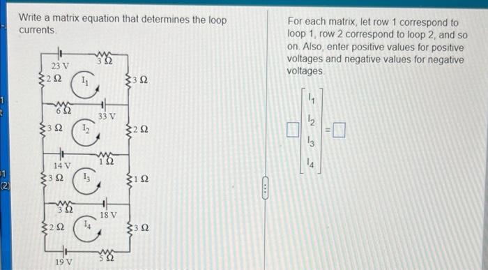 Solved Write a matrix equation that determines the loop | Chegg.com
