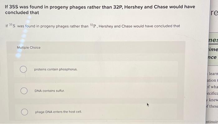 Solved If 35S was found in progeny phages rather than 32P, | Chegg.com
