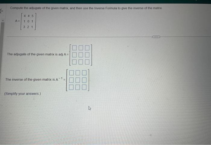 Solved Compute the adjugate of the given matrix, and thon | Chegg.com