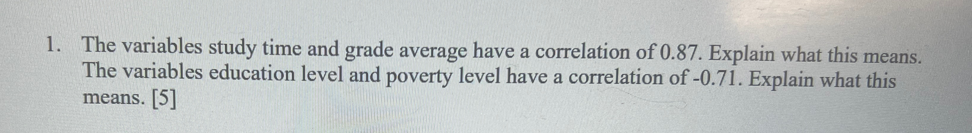 Solved The variables study time and grade average have a | Chegg.com