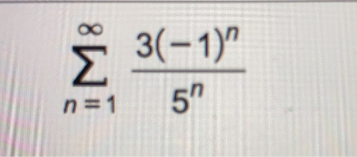 Solved 3(-1) 57 n%3D1 | Chegg.com