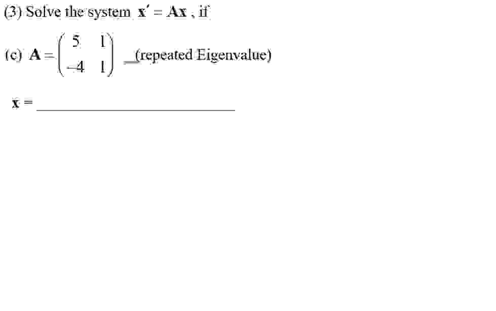 Solved (3) ﻿Solve the system x'=Ax, | Chegg.com