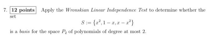 Solved 7. 12 points Apply the Wronskian Linear Independence | Chegg.com