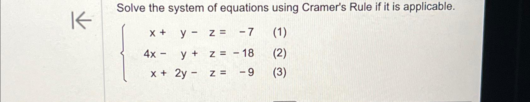 Solved Solve the system of equations using Cramer's Rule if | Chegg.com