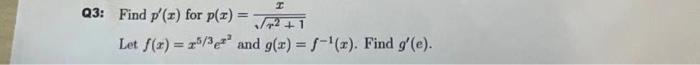 Solved Find p′(x) for j(x)=x2+1x Lat f(x)=xπ/3es3 and | Chegg.com