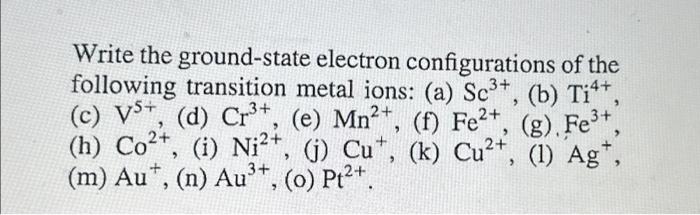 Solved Write the ground-state electron configurations of the | Chegg.com