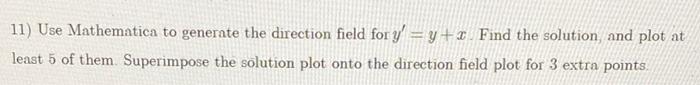 Solved 11) Use Mathematica to generate the direction field | Chegg.com