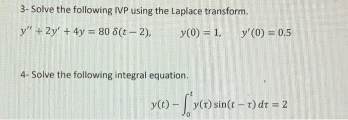 Solved 3- Solve the following IVP using the Laplace | Chegg.com