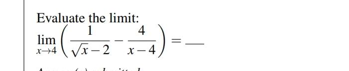 Solved Evaluate the limit:limx→4(1x2-2-4x-4)= | Chegg.com