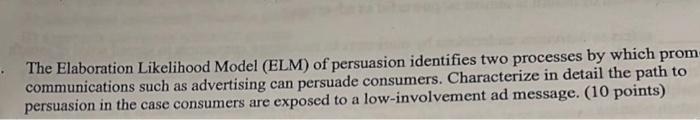 Solved The Elaboration Likelihood Model (ELM) of persuasion | Chegg.com