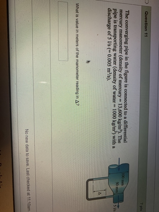 Solved Question 11 7 pts The converging pipe in the figure | Chegg.com