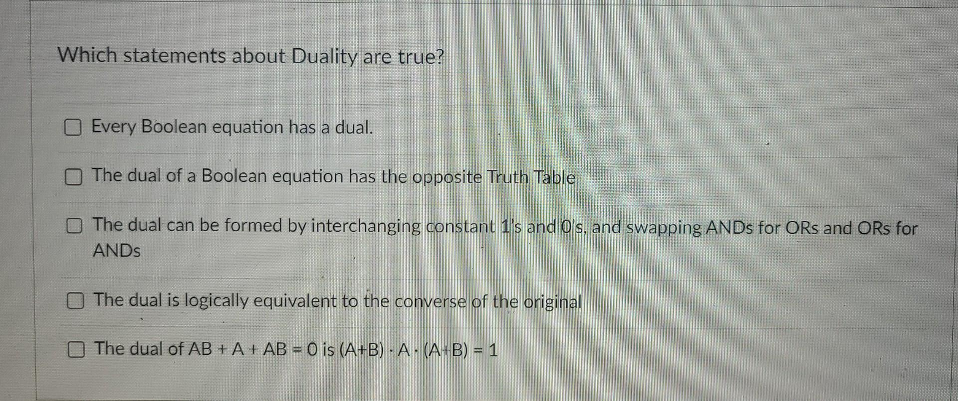 Solved Which statements about Duality are true? Every | Chegg.com
