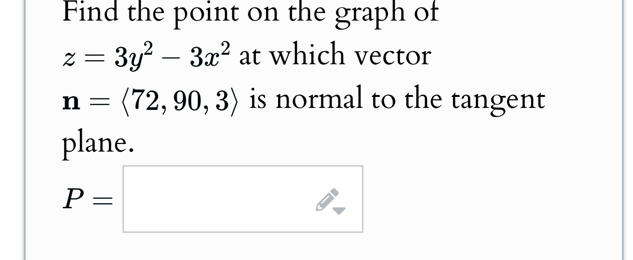 Solved Find the point on the graph of z=3y2-3x2 ﻿at which | Chegg.com