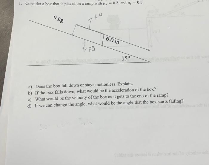 Solved 1. Consider a box that is placed on a ramp with | Chegg.com