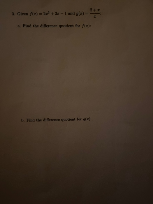 Solved 2+2 3. Given f(x) = 2x2 + 3x - 1 and g(x) = a. Find | Chegg.com