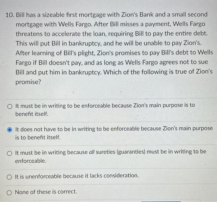 Solved 10. Bill has a sizeable first mortgage with Zion's | Chegg.com